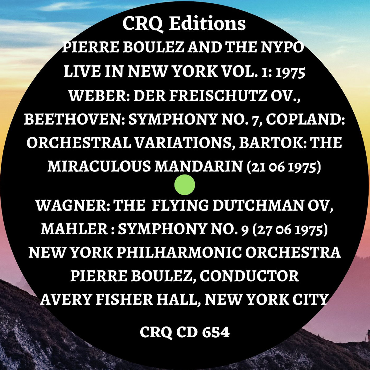 CRQ 654 PIERRE BOULEZ AND THE NYPO LIVE IN NEW YORK VOL. 1: 1975: WEBER ...