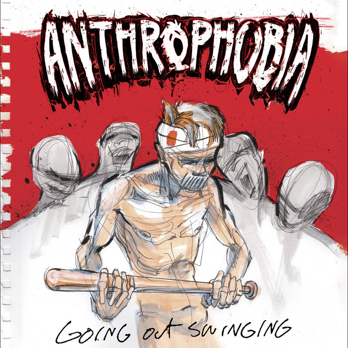 Going Out Swinging | Anthrophobia