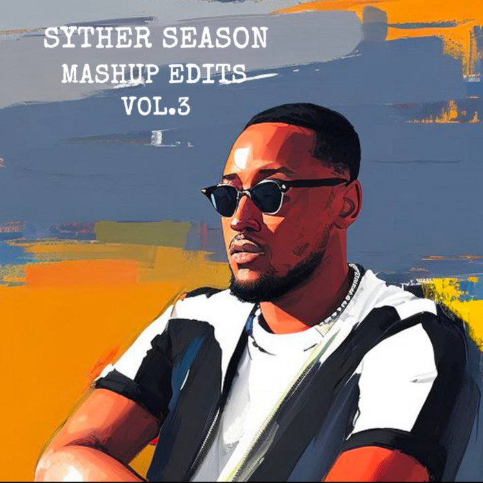 "SYTHER SEASON" MASHUP EDITS VOL.3 | DJ SYTHER