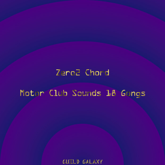 Motor Club Sounds 18 Gongs | Zero2 Chord