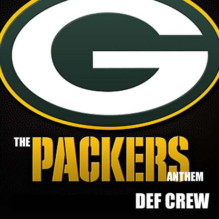 THE PACKERS ANTHEM | DEF CREW