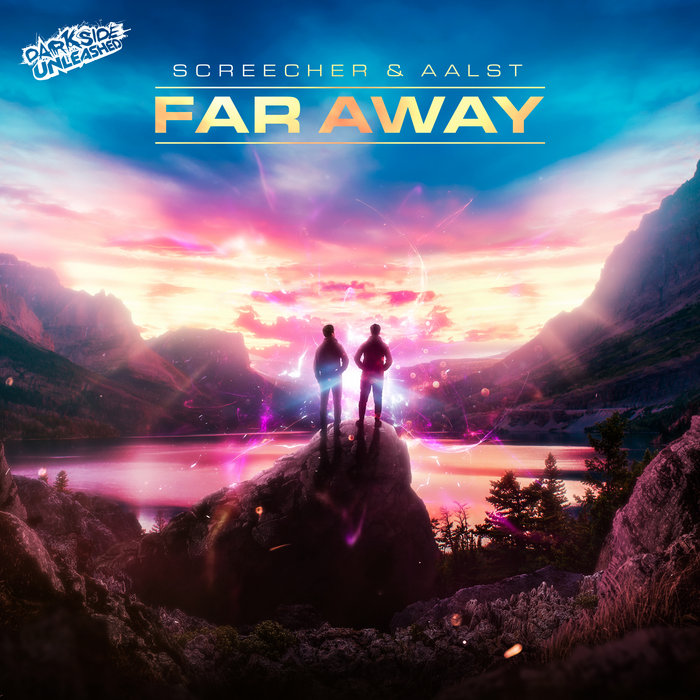 Far Away | Screecher & Aalst | Darkside Unleashed