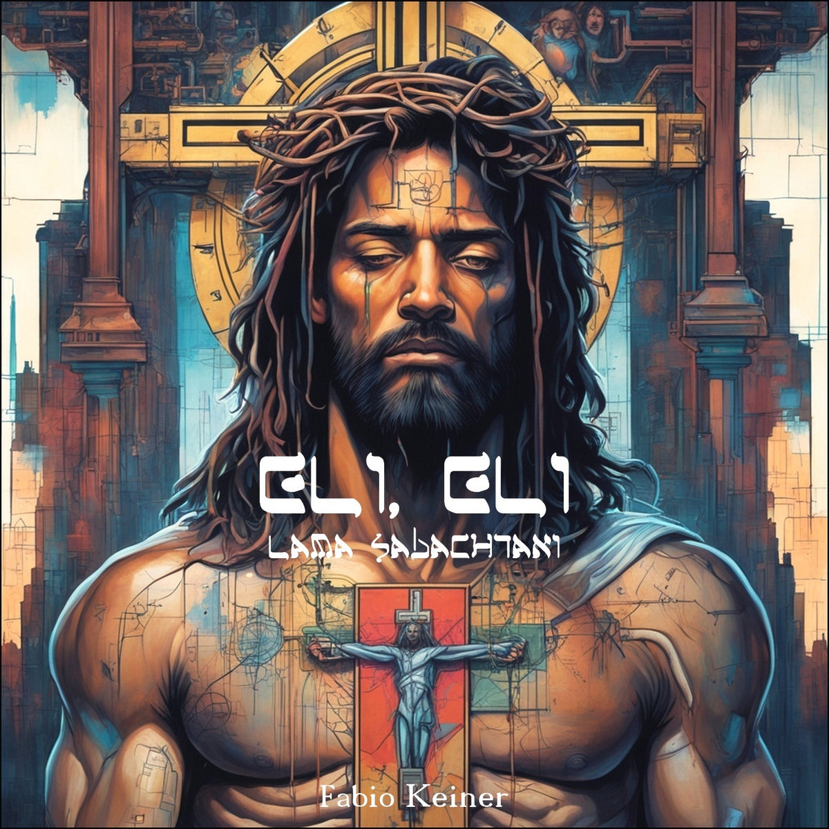 eli, eli lama sebachtani | Fabio Keiner | MILITANT LITURGY