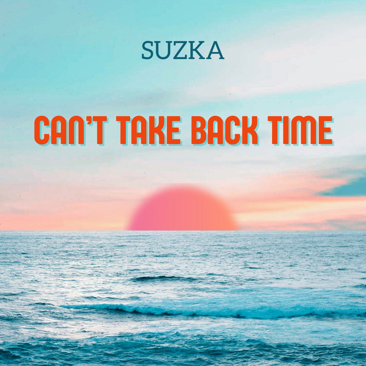 Can't Take Back Time | Suzka
