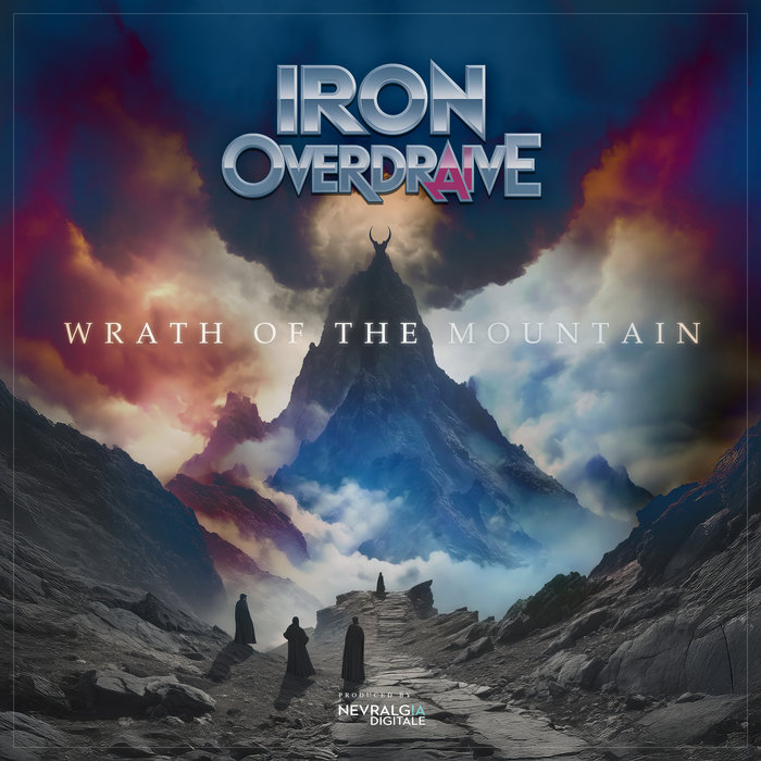 IRON OVERDRAIVE - Wrath of the Mountain | IRON OVERDRAIVE | NevralgIA ...