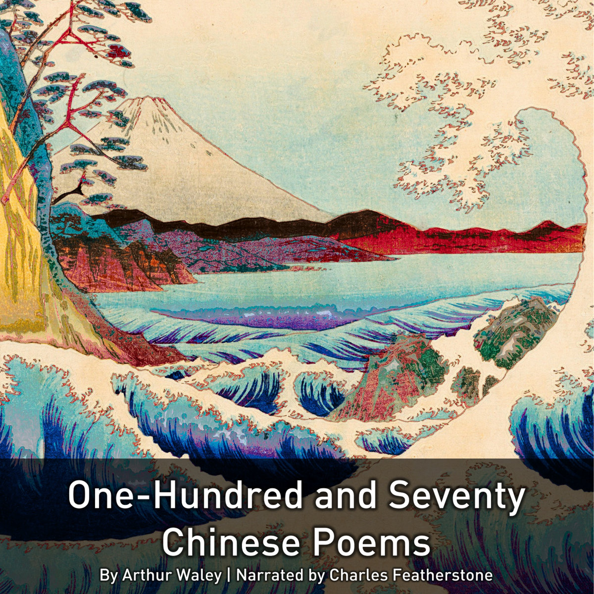170 Chinese Poems | Arthur Waley; Chirag Patel | Charles Featherstone