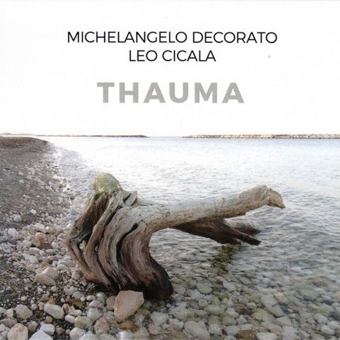 Thauma | Michelangelo Decorato & Leo Cicala | Creative Sources Recordings
