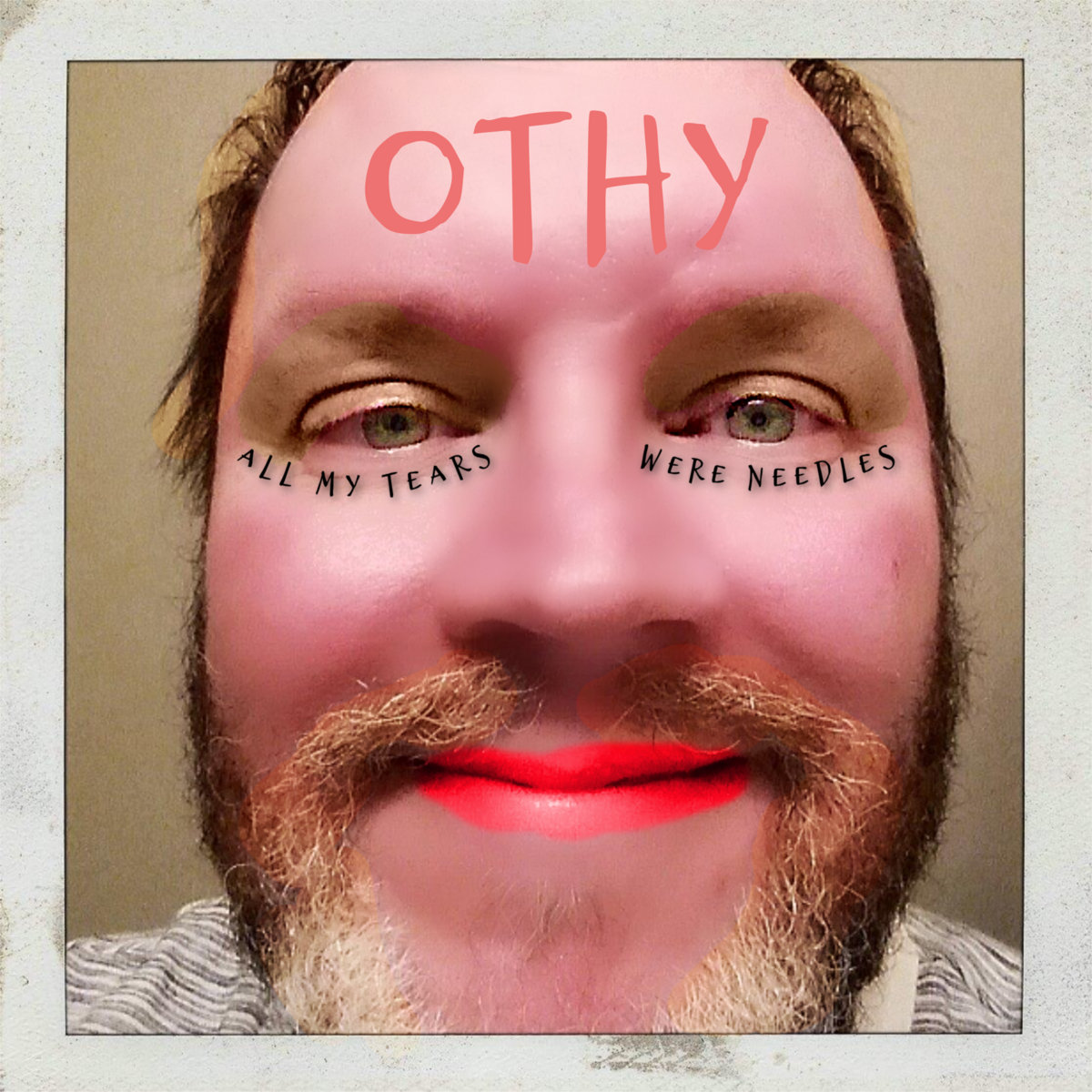 All My Tears Were Needles | Othy | Tim Bryant