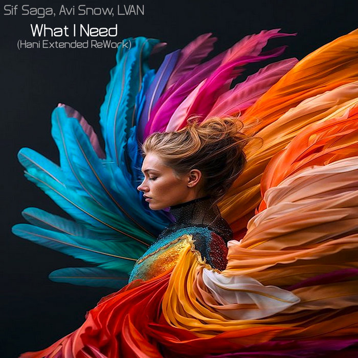 Sif Saga, Avi Snow, LVAN - What I Need (Hani Extended ReWork) | Hani