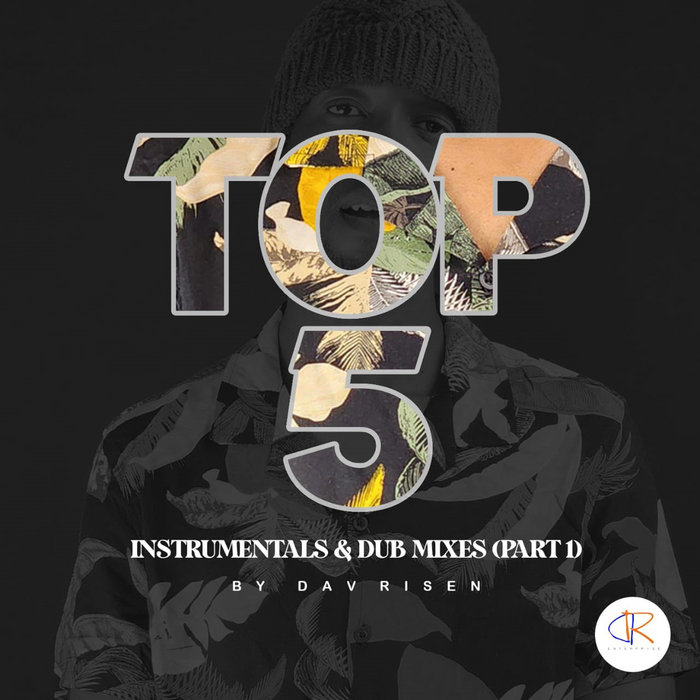 TOP5 Instrumentals & Dub Mixes (PART 1) | Dav Risen