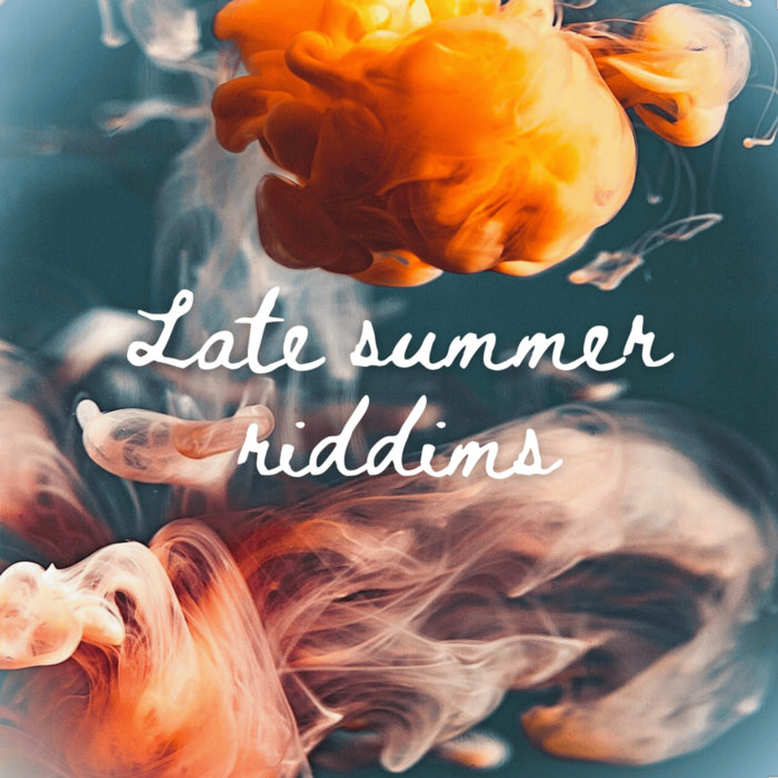 Late summer riddims | dubsalon