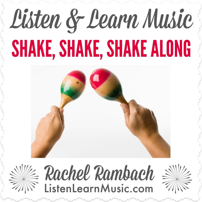Shake, Shake, Shake Along | Listen & Learn Music