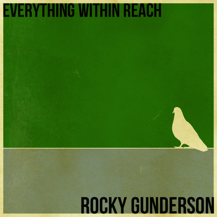 Everything Within Reach | Rocky Gunderson