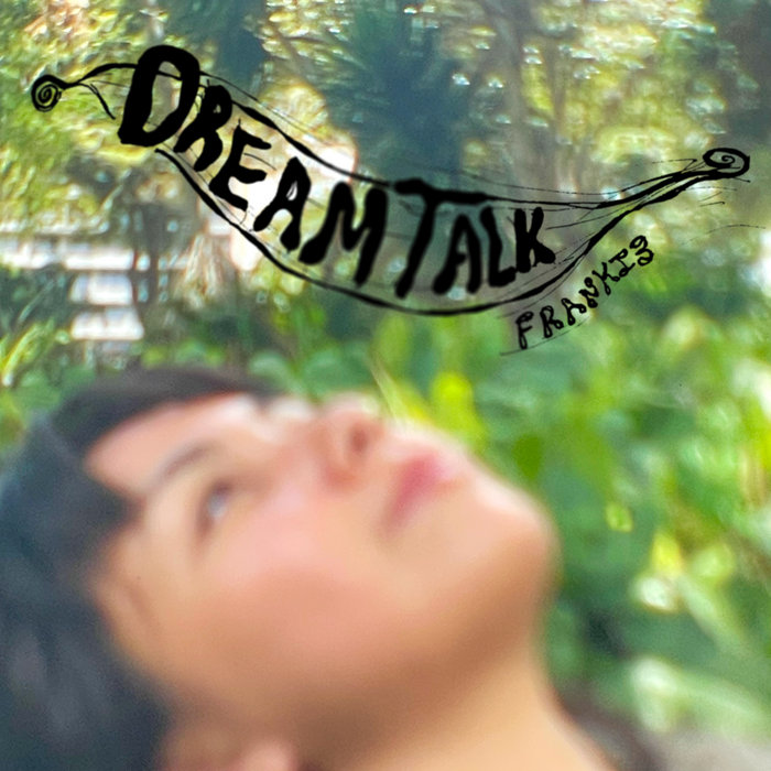 DREAM TALK | FRANKI3