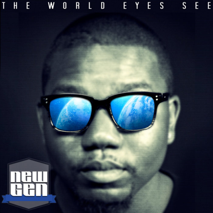 The World Eyes See | New Gen | New Gen Music