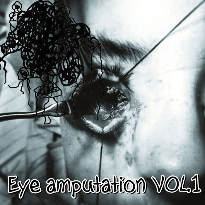 Eye amputation Vol.1 | ANALNY DED | Entamoeba Histolytica Records