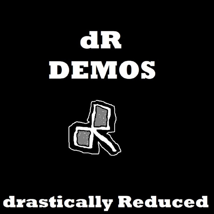 dR Demos | drastically Reduced