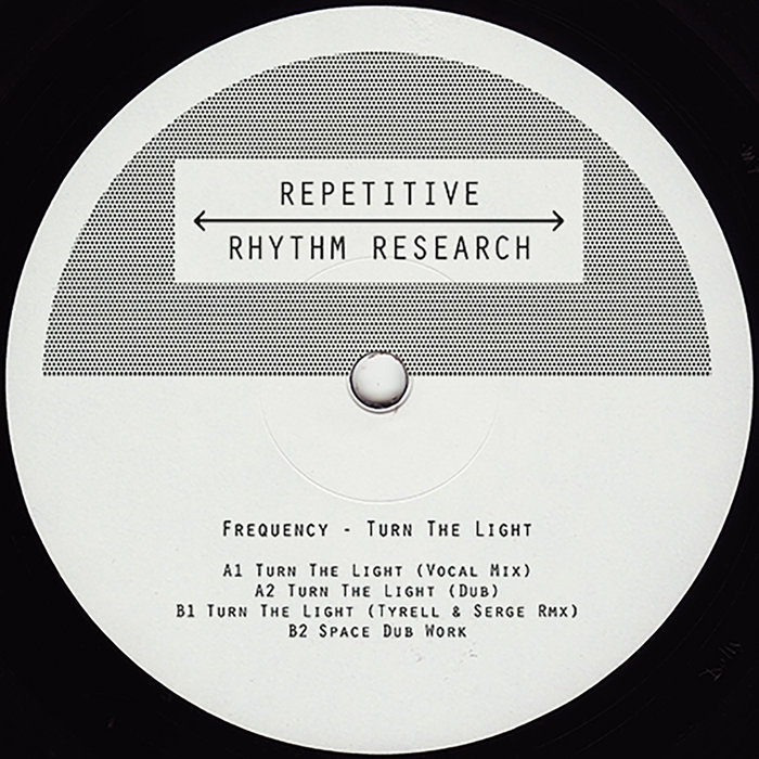 Frequency - Turn The Lights | Frequency | Repetitive Rhythm Research