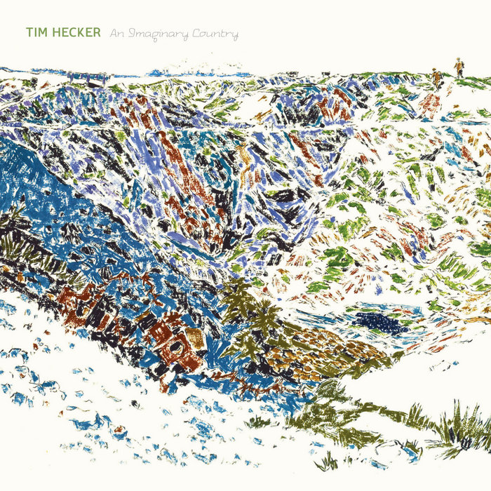 An Imaginary Country | Tim Hecker