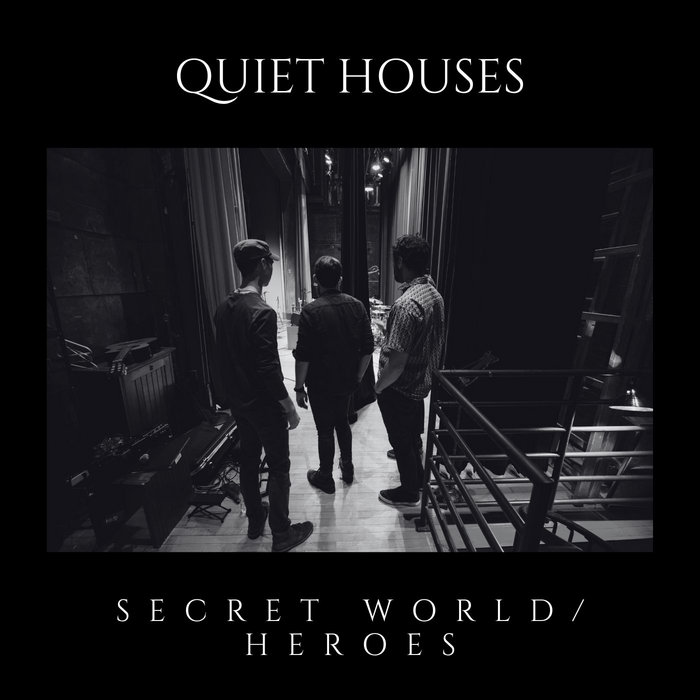 Secret World/Heroes (Live at the Shea Theater) | Quiet Houses
