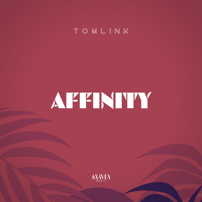 Affinity EP | Tomlink | Anaves Music