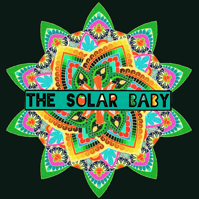 The Solar Baby | The Solar Baby