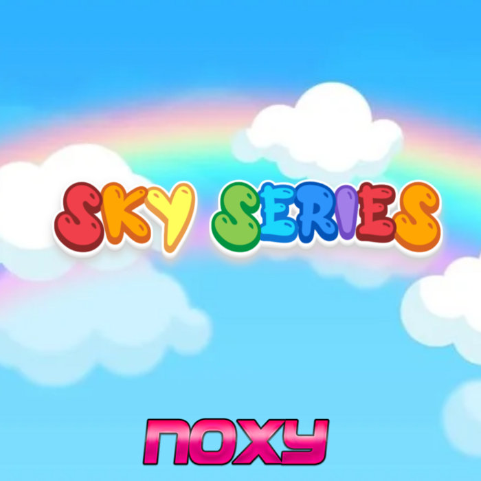 Sky Series | Noxy