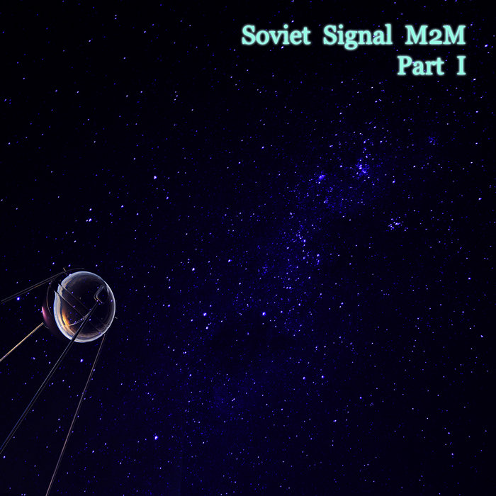 Part I | Soviet Signal M2M