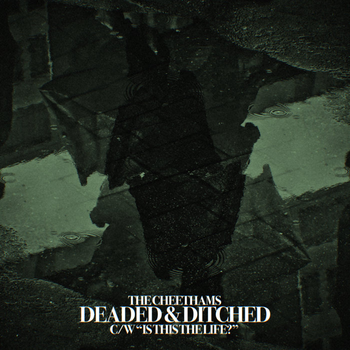 Deaded & Ditched (Single) | The Cheethams