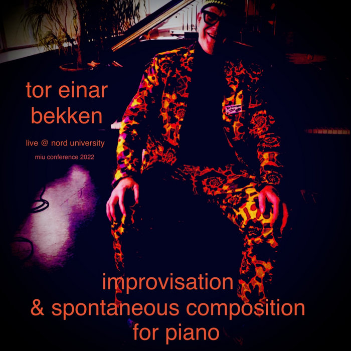 Improvisation and Spontaneous Composition for Piano | Tor Einar Bekken