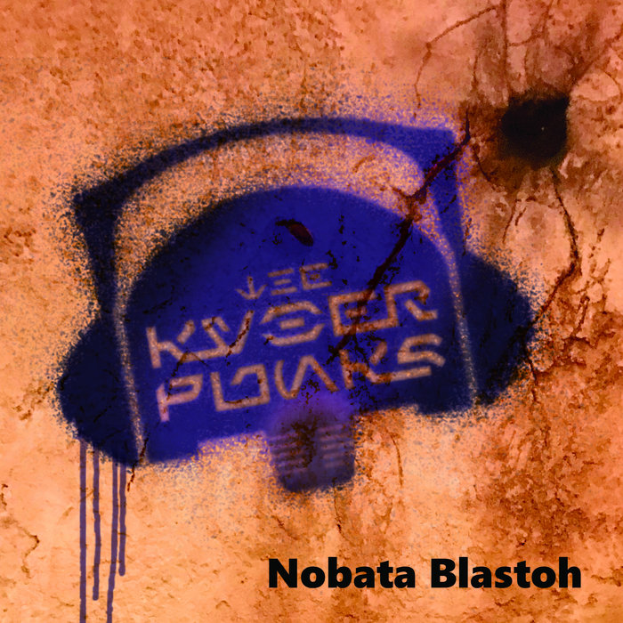 Nobata Blastoh | The Kyberpunks