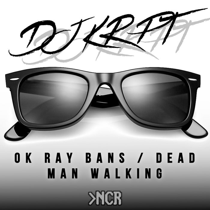 OK Ray Bans / Dead Man Walking | DJ KRPT | NO CARRIER RECORDINGS
