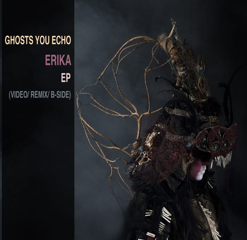 Erika EP (video/remix/b-side) | Ghosts You Echo