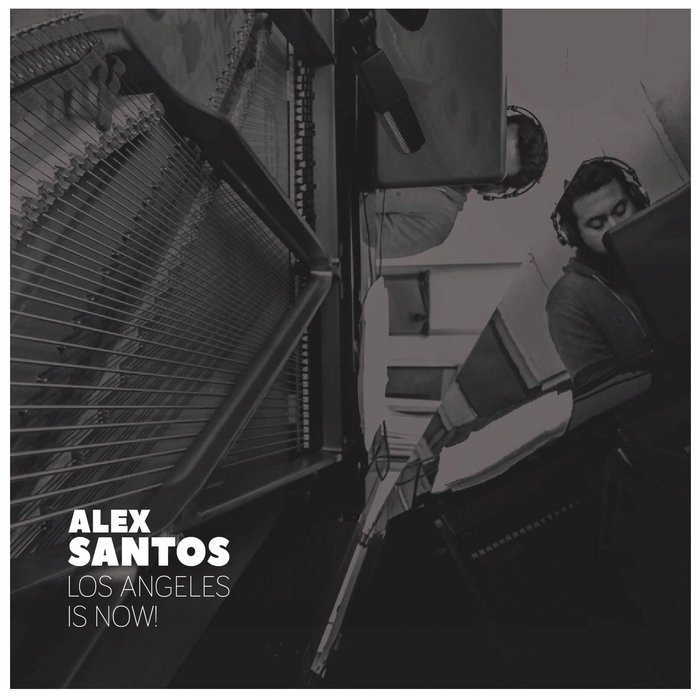 LOS ANGELES IS NOW | ALEX SANTOS | Alex Santos Orchestra