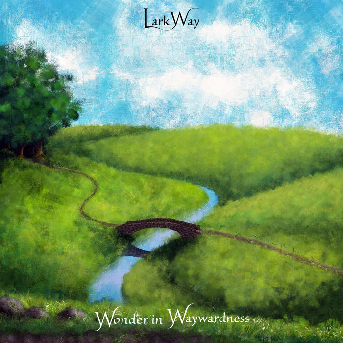 Wonder In Waywardness | Larkway