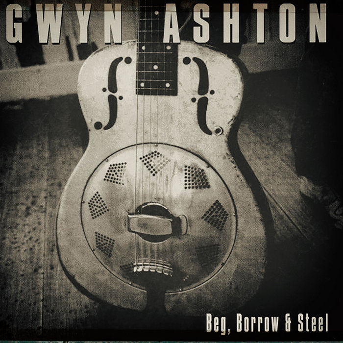 Beg, Borrow & Steel | Gwyn Ashton
