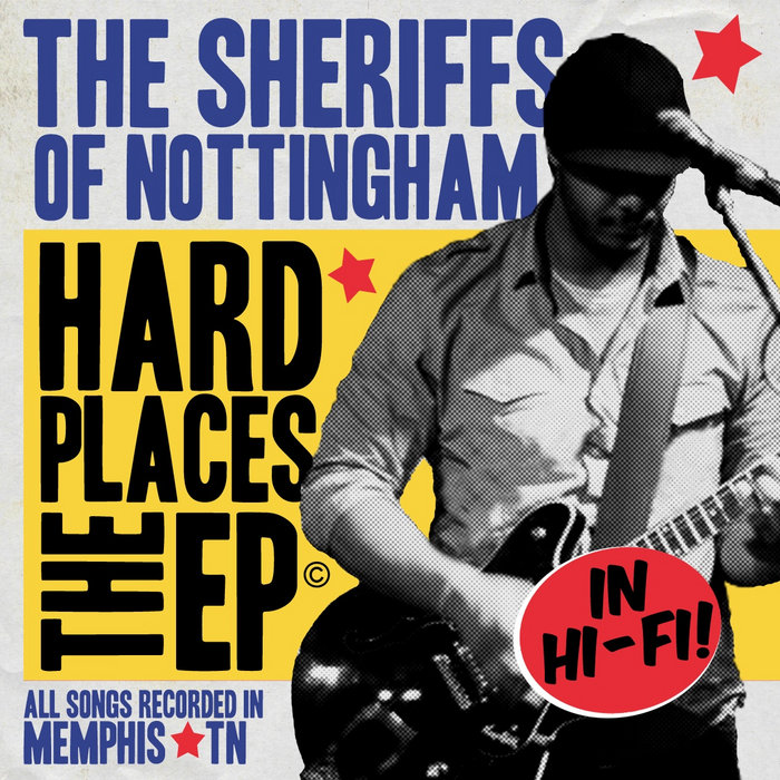 Hard Places | THE SHERIFFS OF NOTTINGHAM