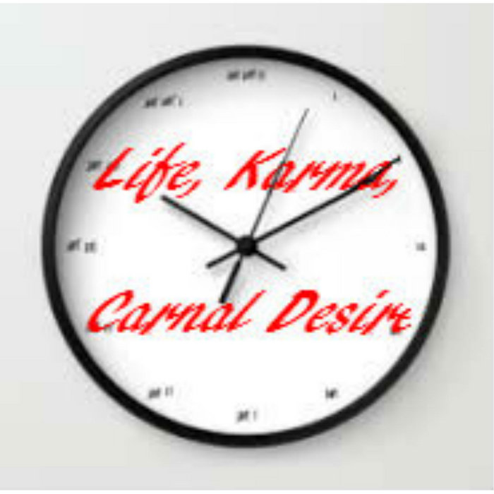 Life, Karma, and Carnal Desire | Clay Cockrell