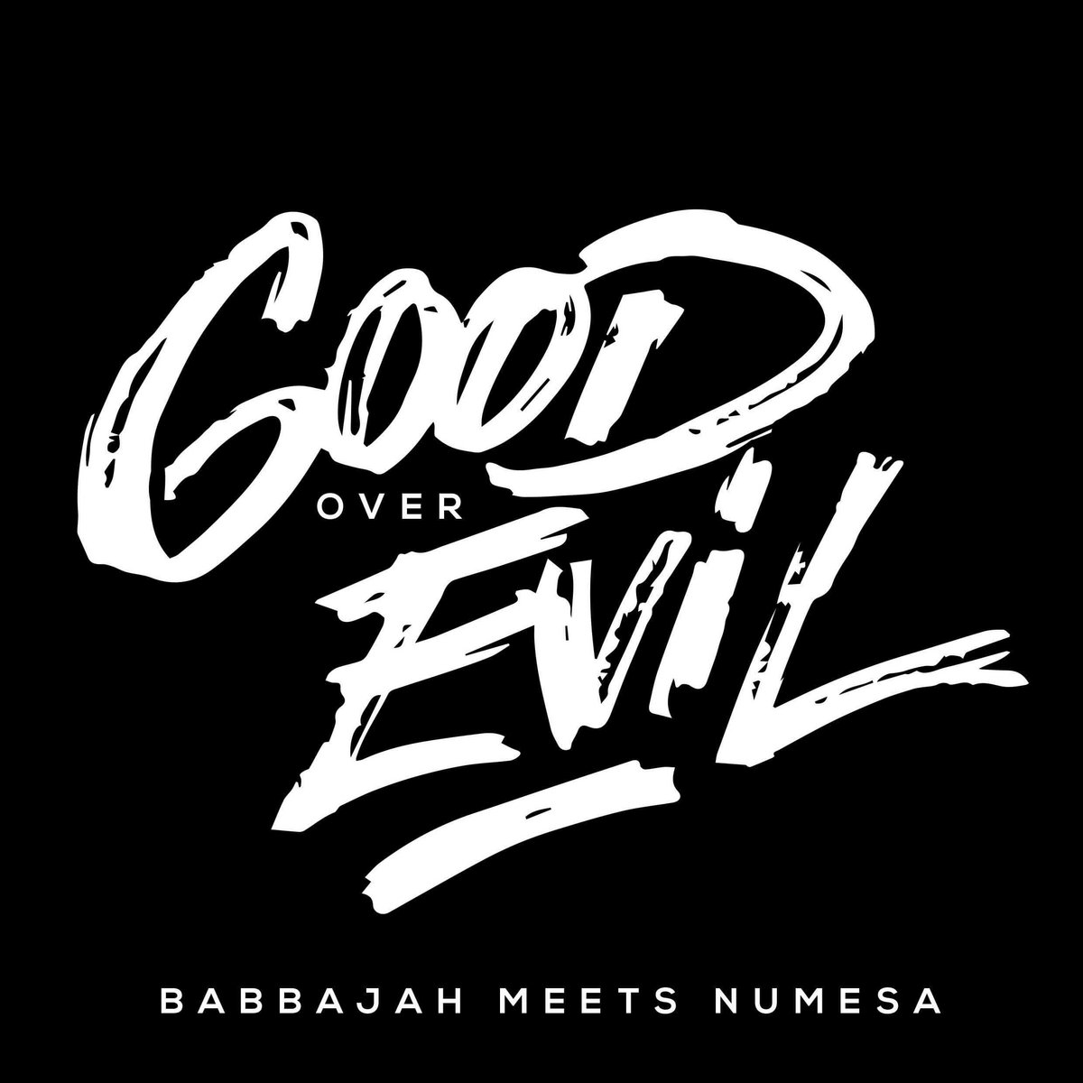 Good Over Evil E.P | BabbaJah meets Numesa | Numesa