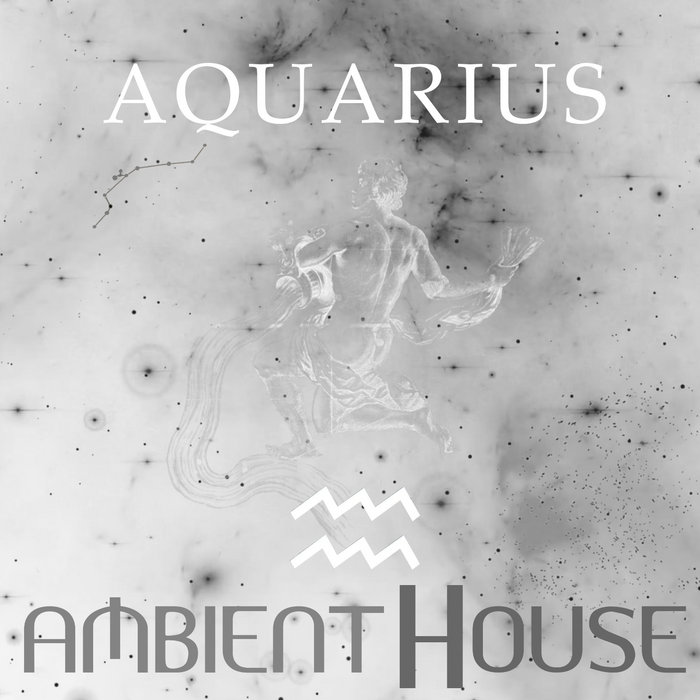 Aquarius | Ambient House