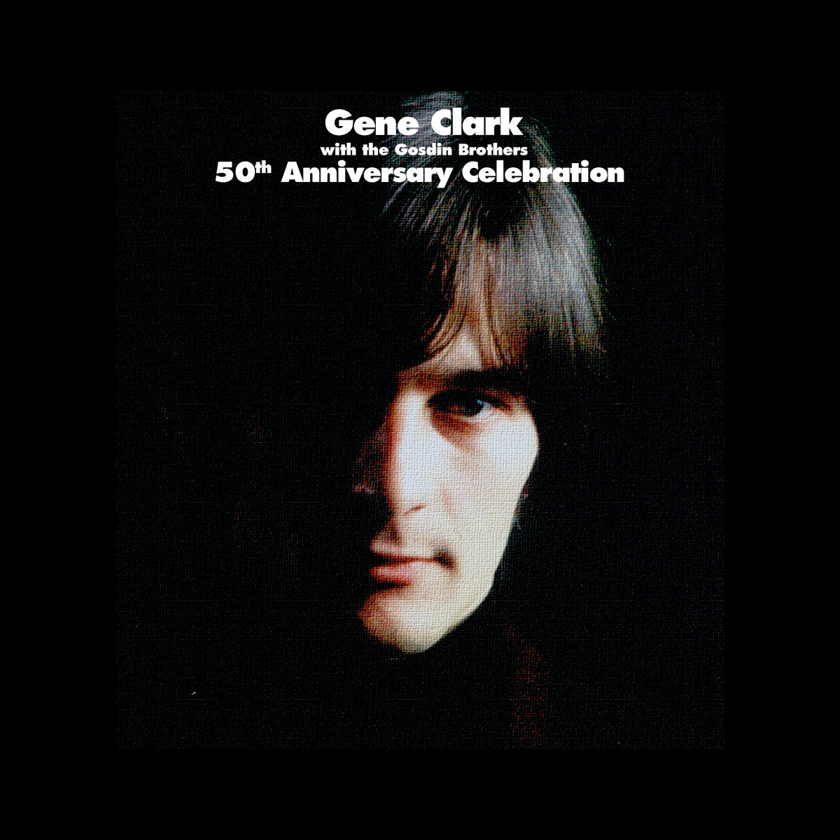 Gene Clark: A 50th Anniversary Celebration | various | Gene Clark 50th ...