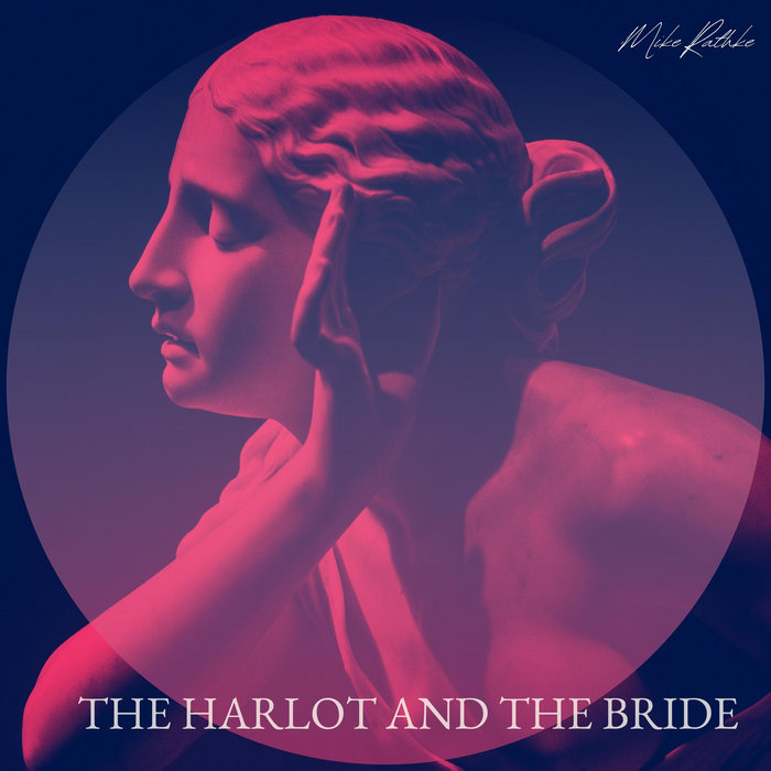 The Harlot and the Bride | Mike Rathke | Mike Rathke Music