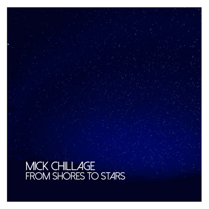From Shores To Stars | Mick Chillage