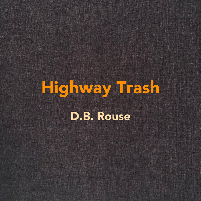 Highway Trash | D.B. Rouse
