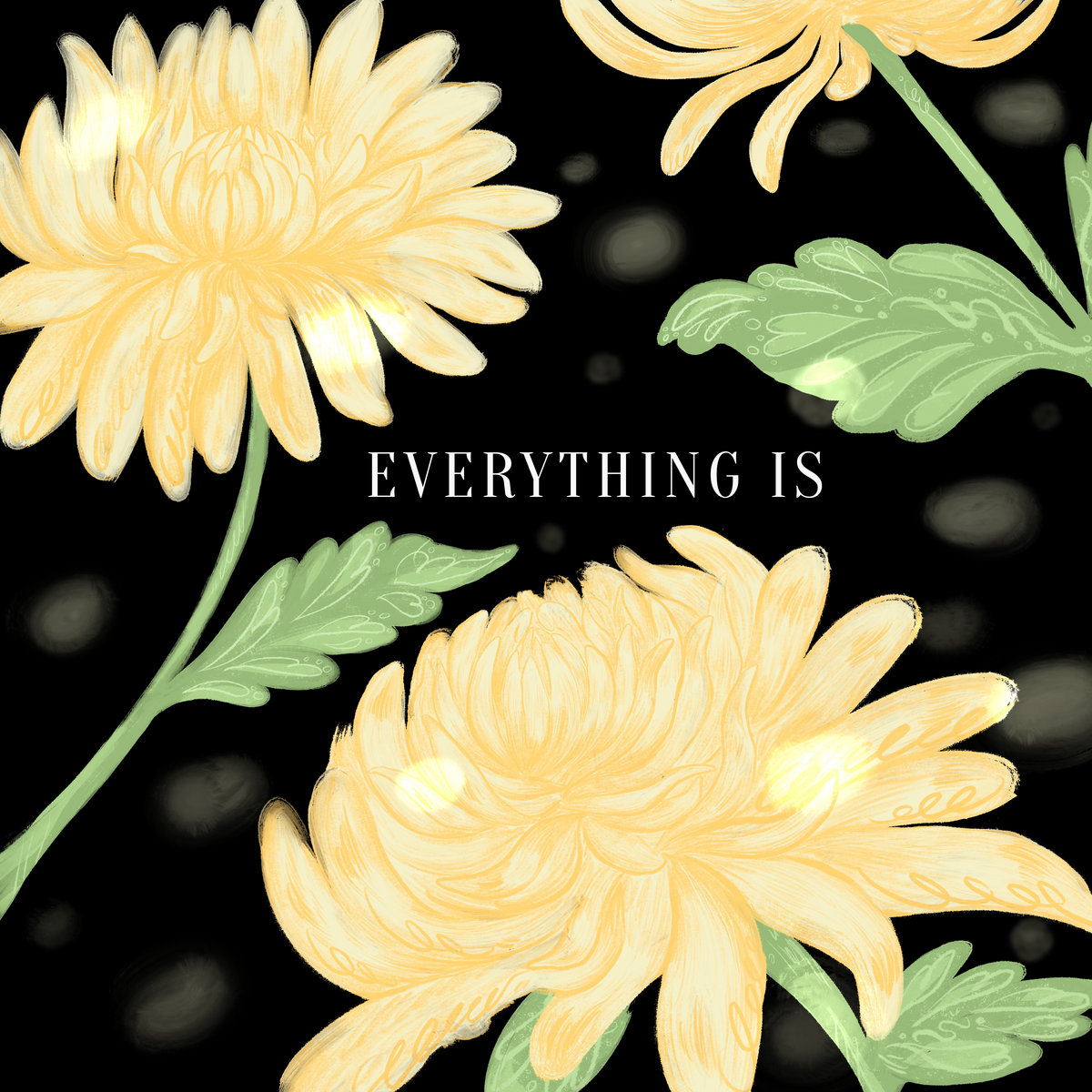 Everything Is | Coming Up Roses