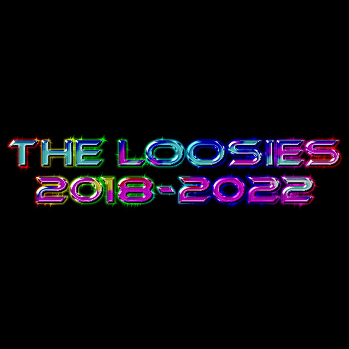 THE LOOSIES 2018-2022 [archive] | doin' fine