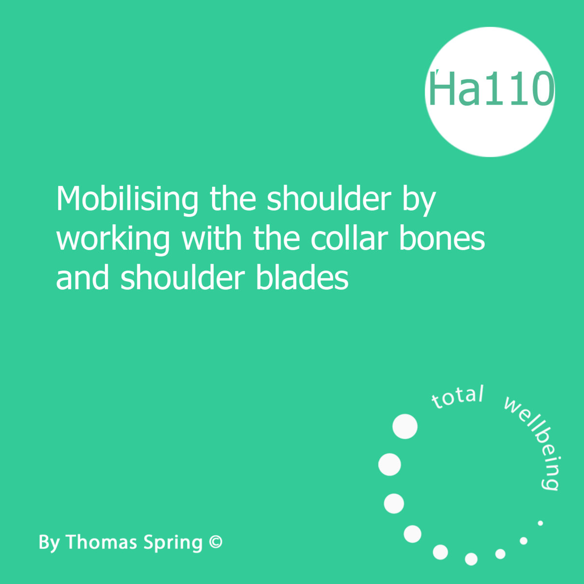Ha110 Mobilising the shoulder by working with the collar bones and shoulder blades | Totalwellbeing