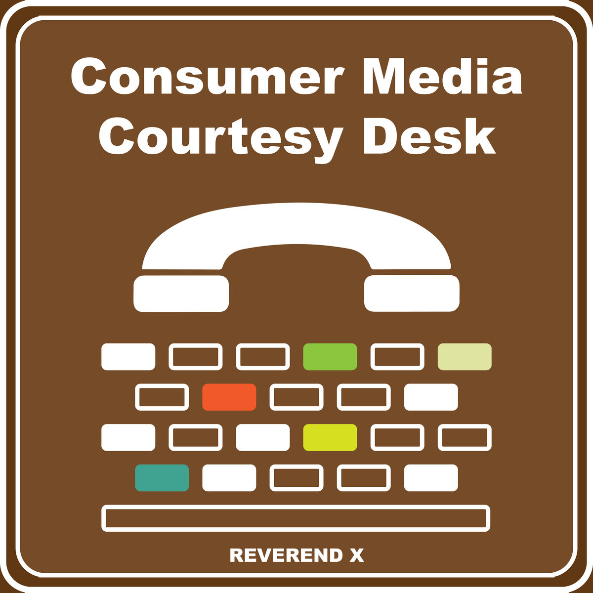 Consumer Media Courtesy Desk | Reverend X