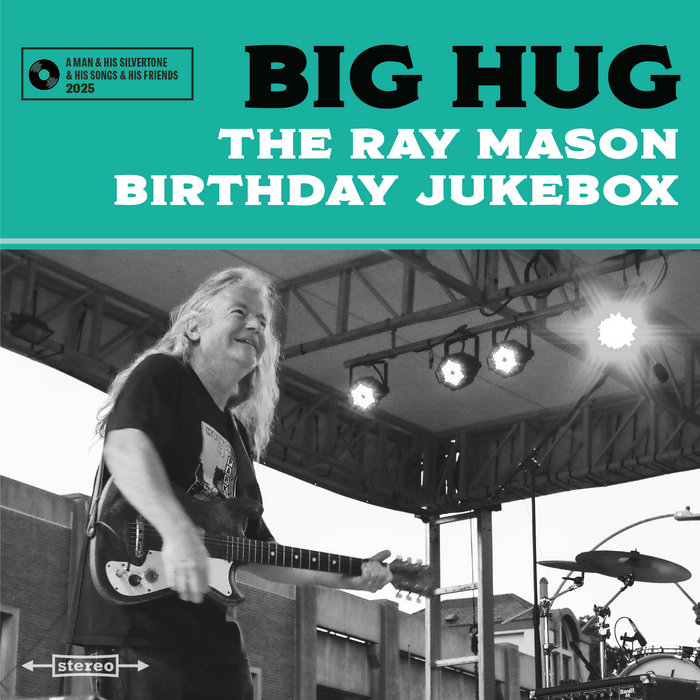 Big Hug: The Ray Mason Birthday Jukebox | Ray Mason