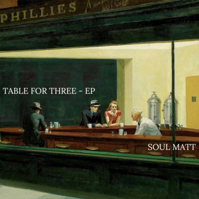 TABLE FOR THREE | SOUL MATT